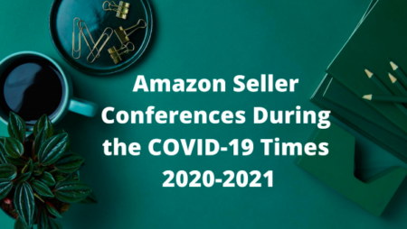 Amazon Seller Conferences During the COVID-19 Times 2020-2021 - Egrow